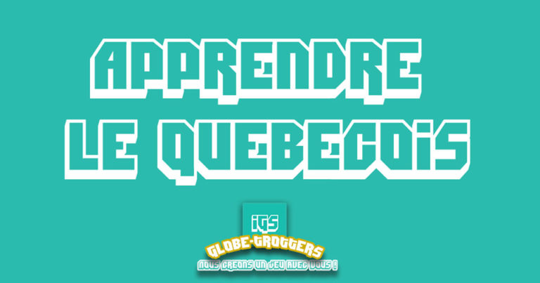 Parler Québécois – Les aventures de Globe-Trotters